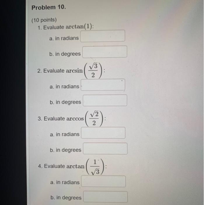 Solved Problem 10. (10 points) 1. Evaluate arctan(1): a. in | Chegg.com