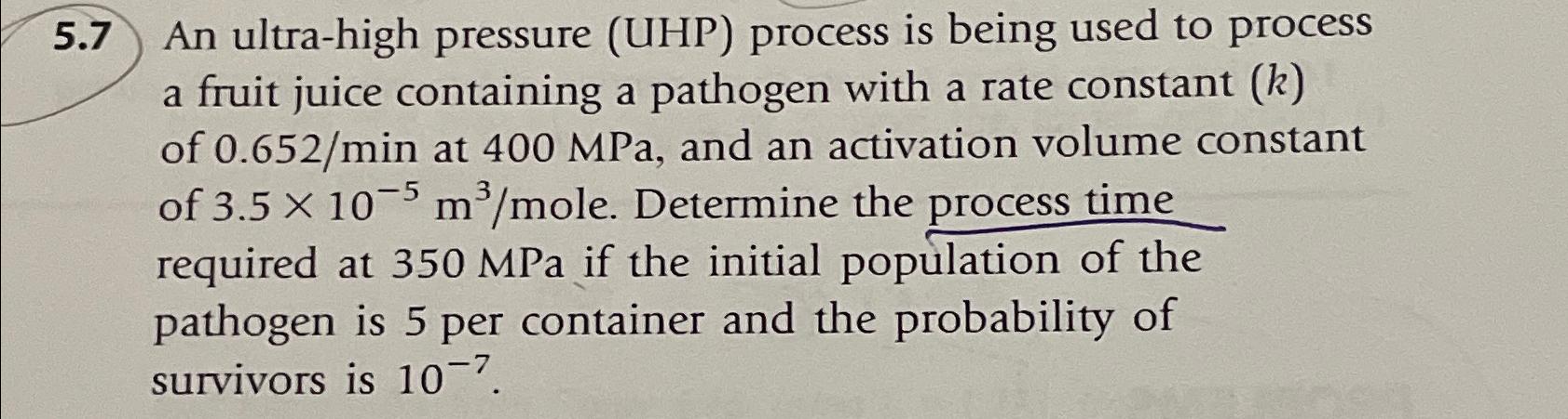 Solved 5.7 ﻿An ultra-high pressure (UHP) ﻿process is being | Chegg.com