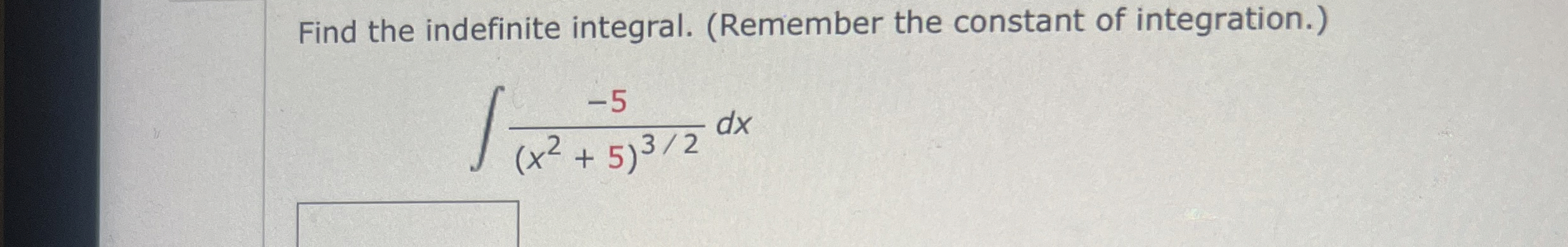 Solved Find the indefinite integral. (Remember the constant | Chegg.com