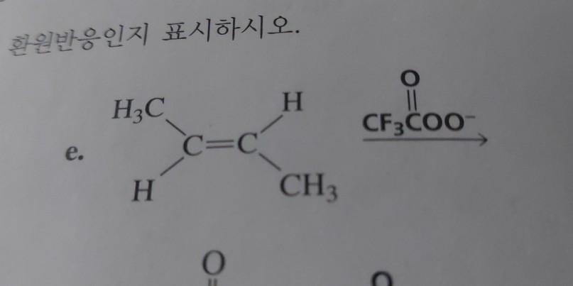 Solved 환원반응인지 표시하시오. HC H coo CF3COO- e. C=C H CHa C | Chegg.com