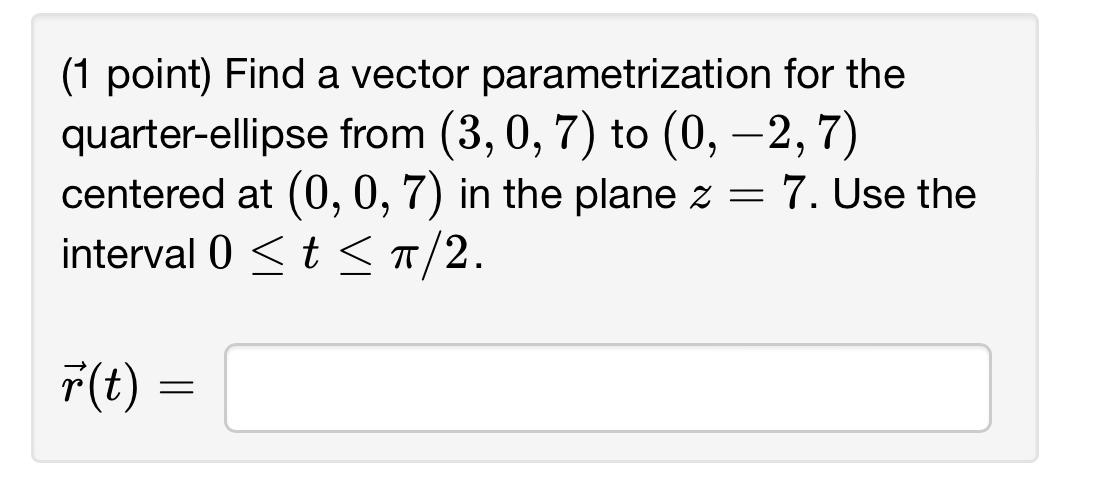 Solved 1 ﻿point ﻿find A Vector Parametrization For The