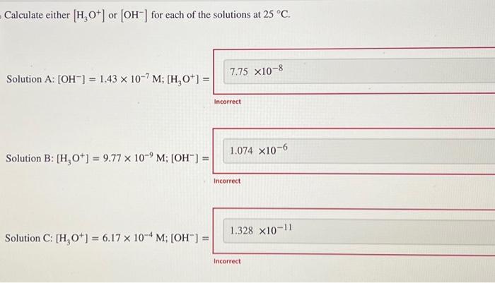 Solved Calculate either [H3O+] or [OH-] for each of the | Chegg.com