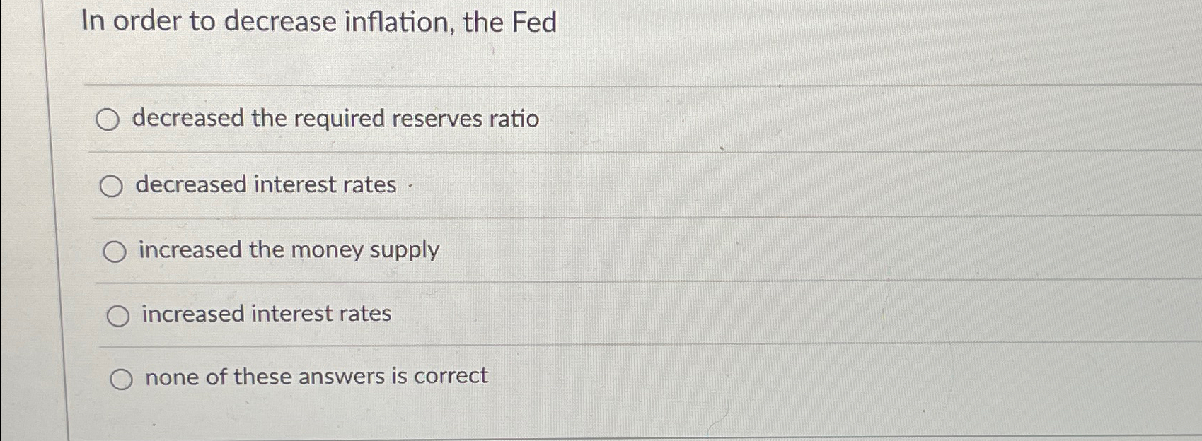 Solved In order to decrease inflation, the Feddecreased the | Chegg.com
