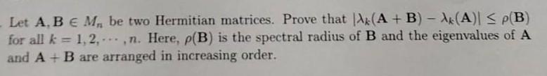 Solved Let A,BinMn ﻿be two Hermitian matrices. Prove that | Chegg.com