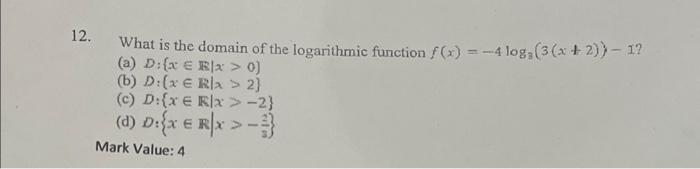 Solved 12. What is the domain of the logarithmic function | Chegg.com