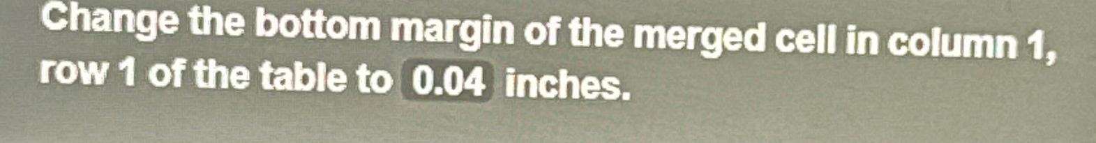 Solved Change the bottom margin of the merged cell in column | Chegg.com