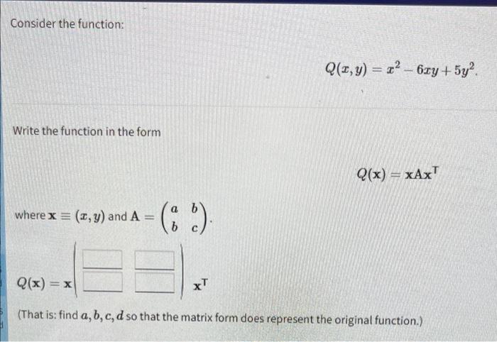 Solved Consider the function: Q(x,y)=x2−6xy+5y2 Write the | Chegg.com