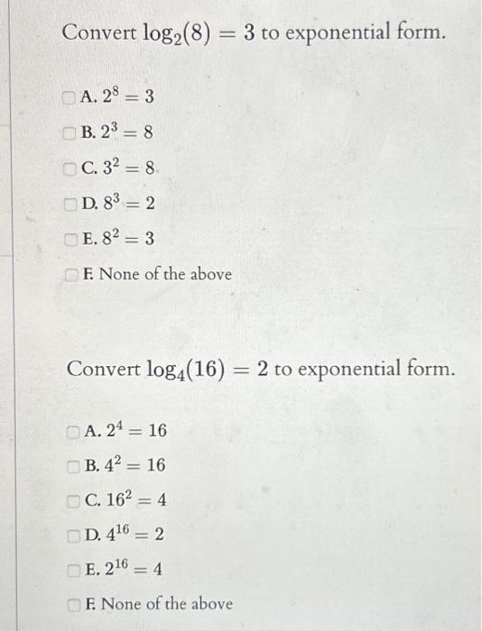 Solved Convert log₂ (8) A. 28 3 B. 2³8 C. 328 D. 8³2 E. 8²3 | Chegg.com