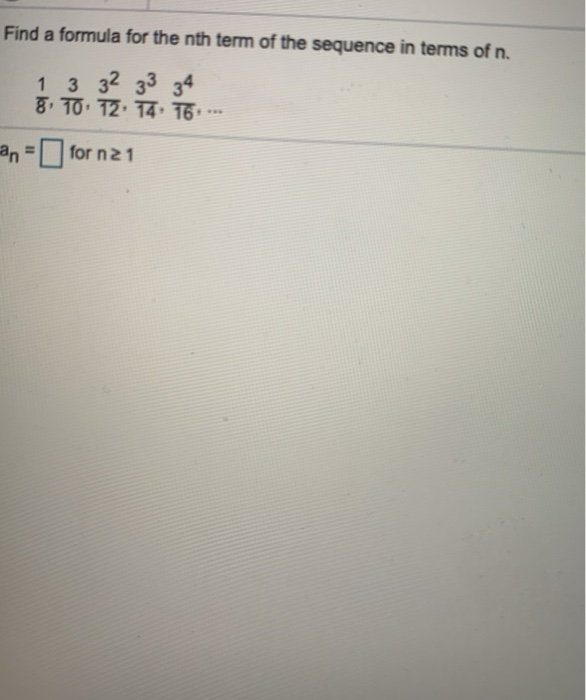 Solved Find a formula for the nth term of the sequence. 1, | Chegg.com