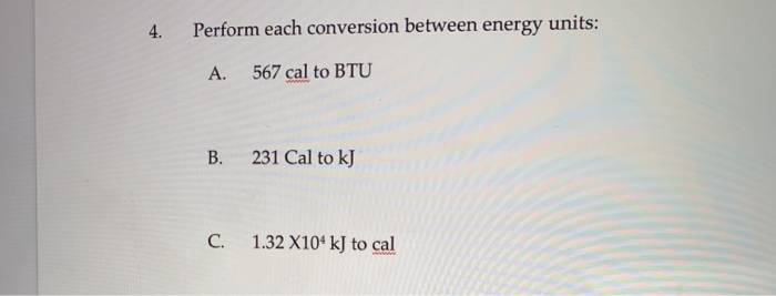 Solved 4. Perform each conversion between energy units: A. | Chegg.com