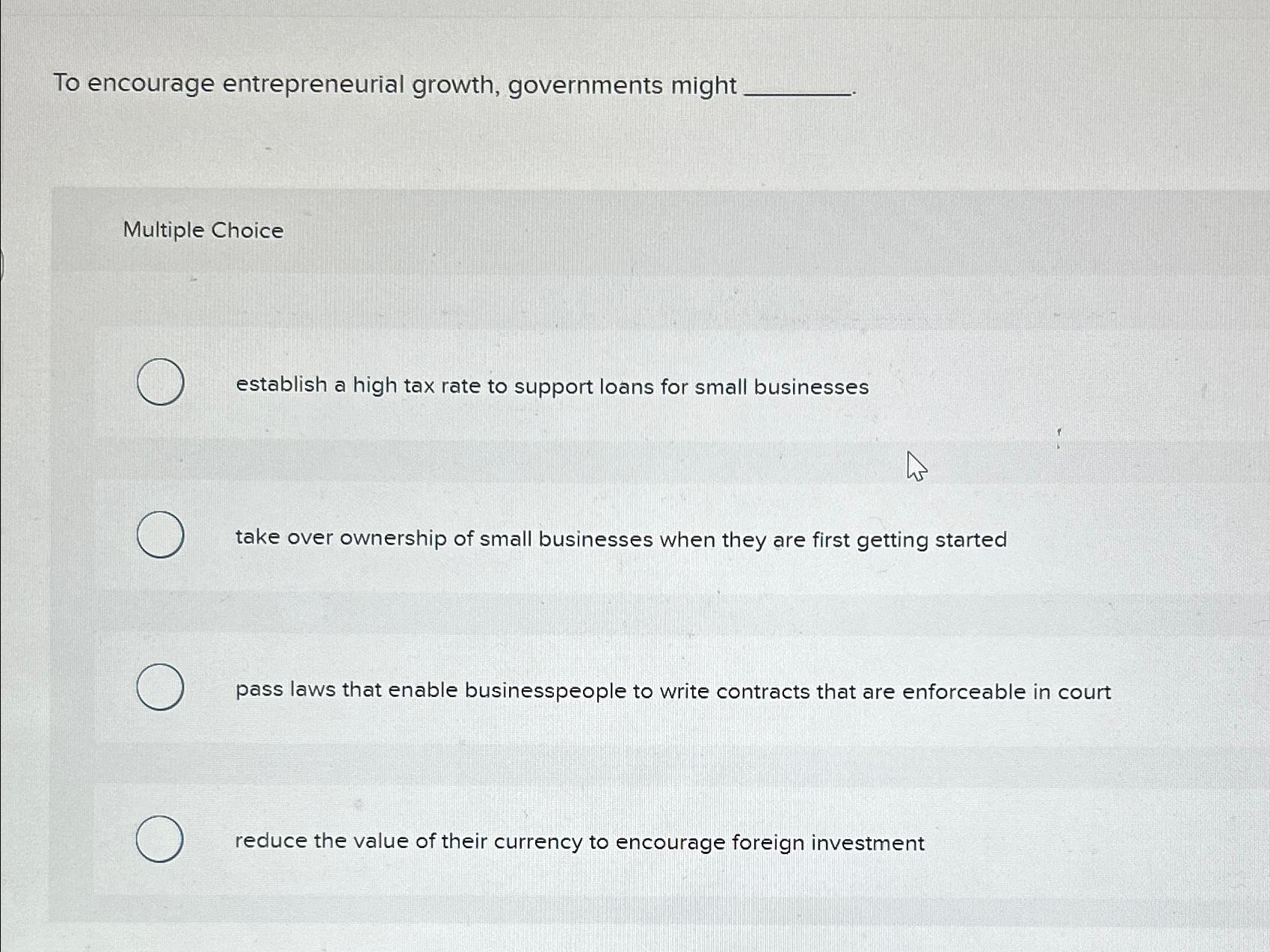 Solved To encourage entrepreneurial growth, governments | Chegg.com