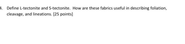 Solved 4. Define L-tectonite and S-tectonite. How are these | Chegg.com