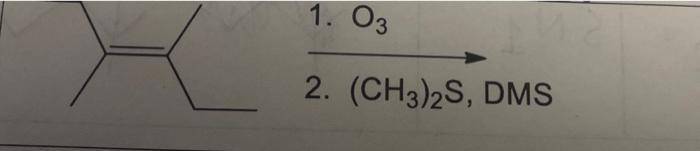 Solved 1. O3 2. (CH3)2 S,DMS | Chegg.com