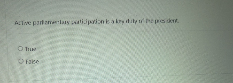 Solved Active parliamentary participation is a key duty of | Chegg.com