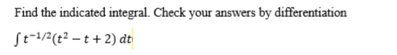 Solved Find the indicated integral. Check your answers by | Chegg.com