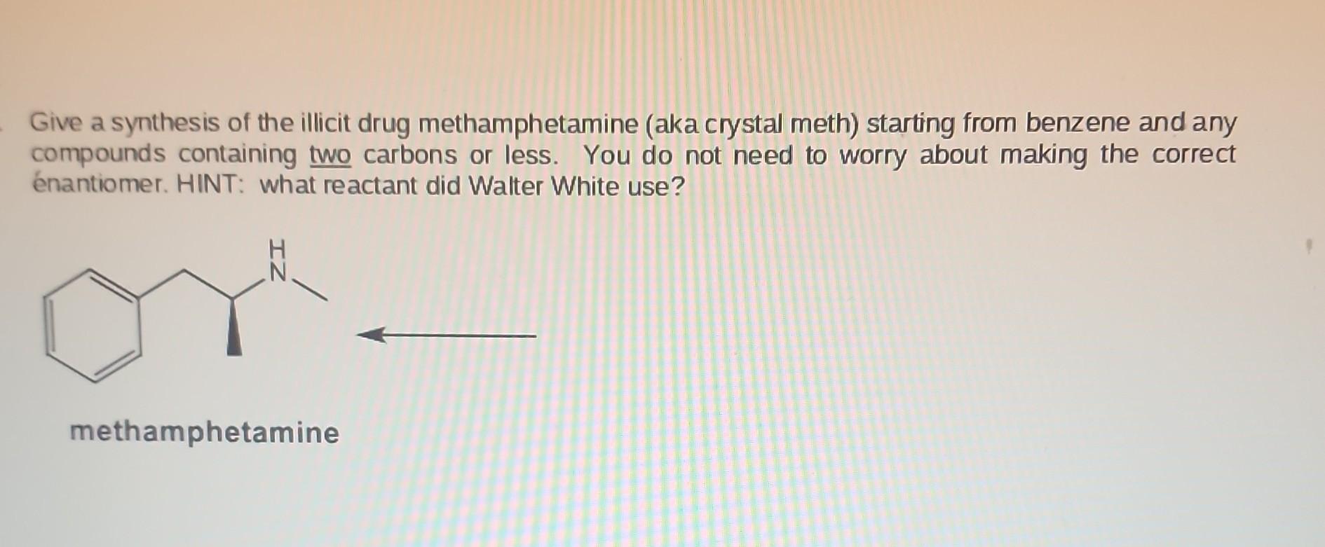 Solved Give a synthesis of the illicit drug methamphetamine | Chegg.com