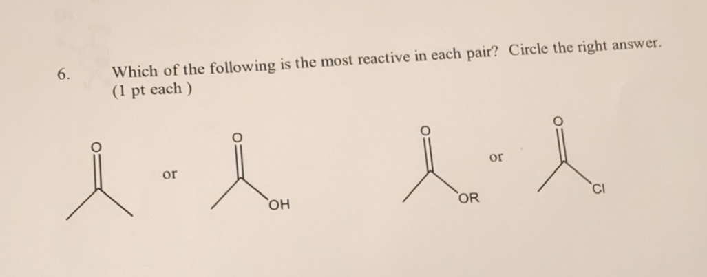 Solved Which of the following is the most reactive in each | Chegg.com