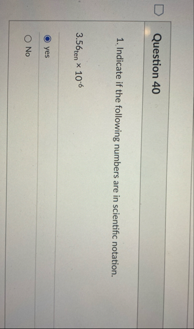 Solved Question 40Indicate if the following numbers are in | Chegg.com