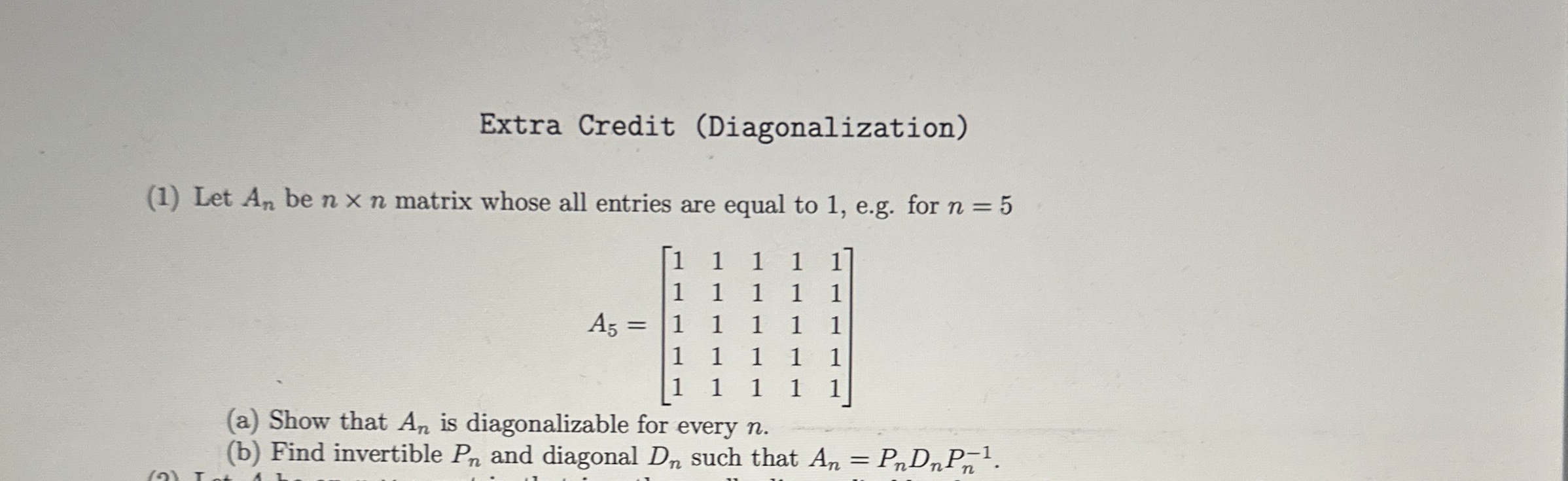 Solved Extra Credit (Diagonalization)(1) ﻿Let An ﻿be n×n | Chegg.com