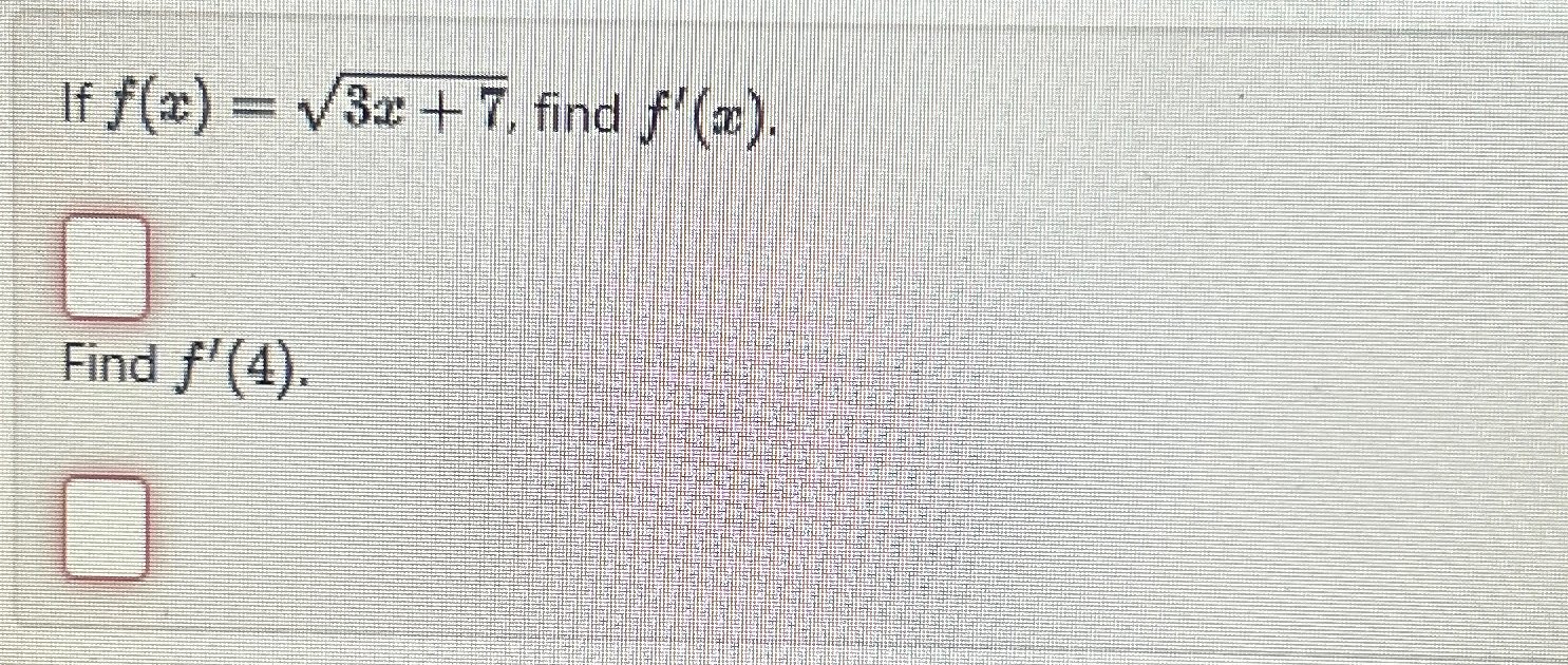 Solved If f(x)=3x+72, ﻿find f'(x)Find f'(4). | Chegg.com