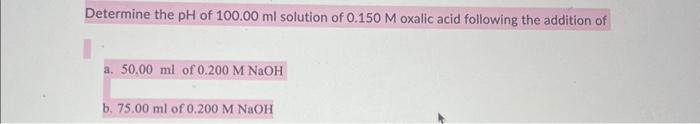 Solved Determine the pH of 100.00ml solution of 0.150M | Chegg.com