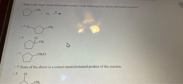 Solved What is the major monochlorination product of the | Chegg.com