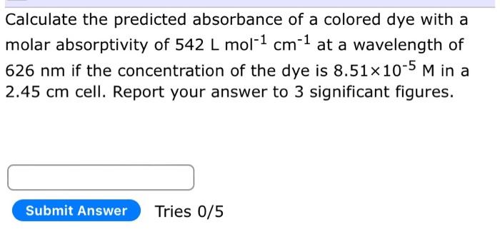 Solved A solution containing a coloured dye with a molar | Chegg.com