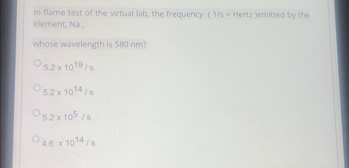 Solved in flame test of the virtual lab, the frequency (1/s= | Chegg.com