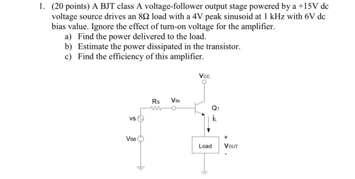 Solved 1. (20 points) A BJT class A voltage-follower output | Chegg.com