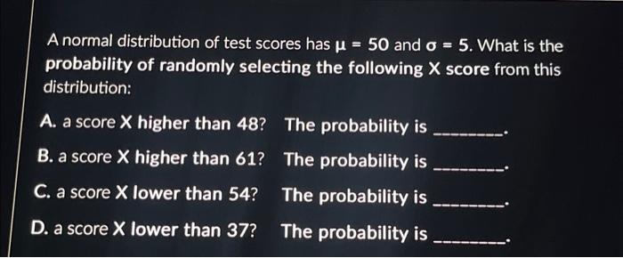 Solved A normal distribution of test scores has μ = 50 and | Chegg.com