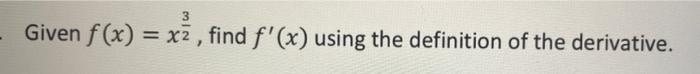 Solved Given f(x)=x23, find f′(x) using the definition of | Chegg.com