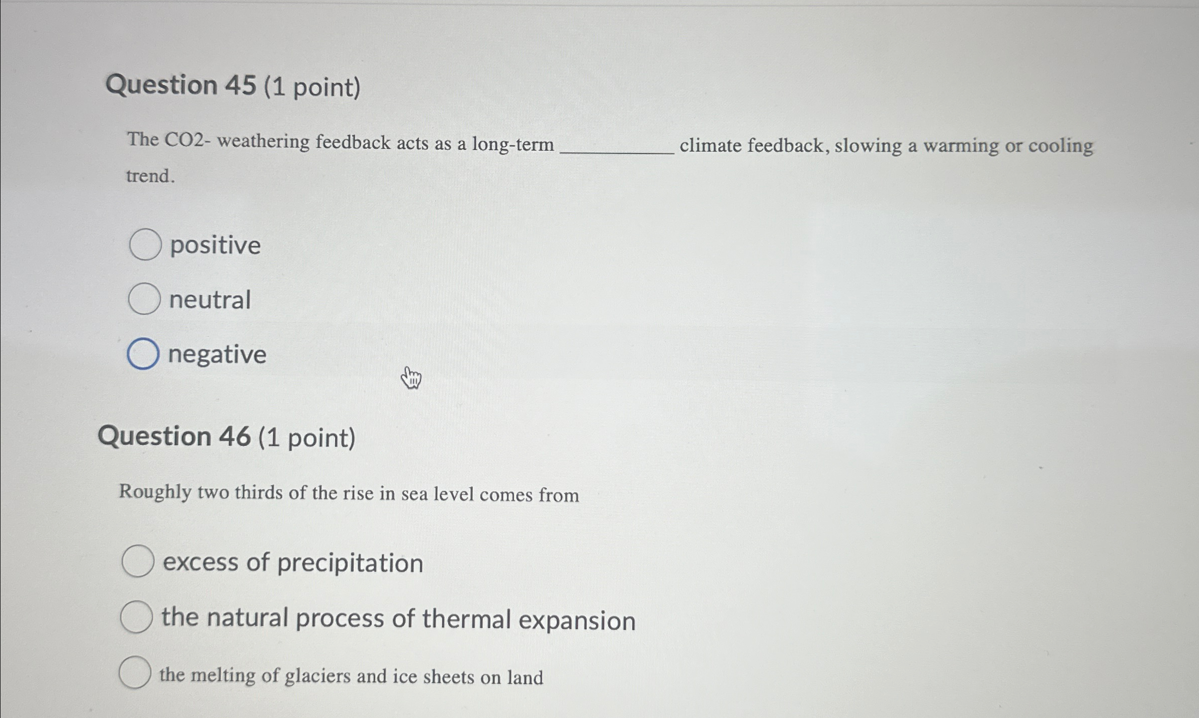 Solved Question 45 (1 ﻿point)The CO2- ﻿weathering feedback | Chegg.com