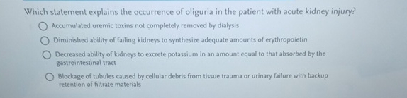 Solved Which statement explains the occurrence of oliguria | Chegg.com