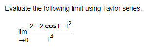 Solved Evaluate the following limit using Taylor | Chegg.com