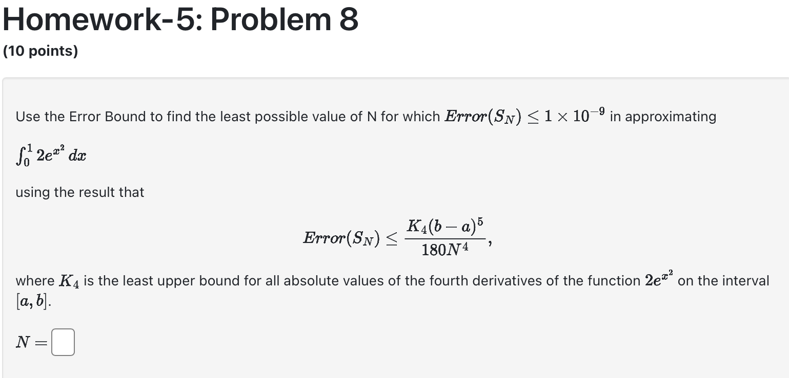 Solved Homework-5: Problem 8(10 ﻿points)Use the Error Bound | Chegg.com