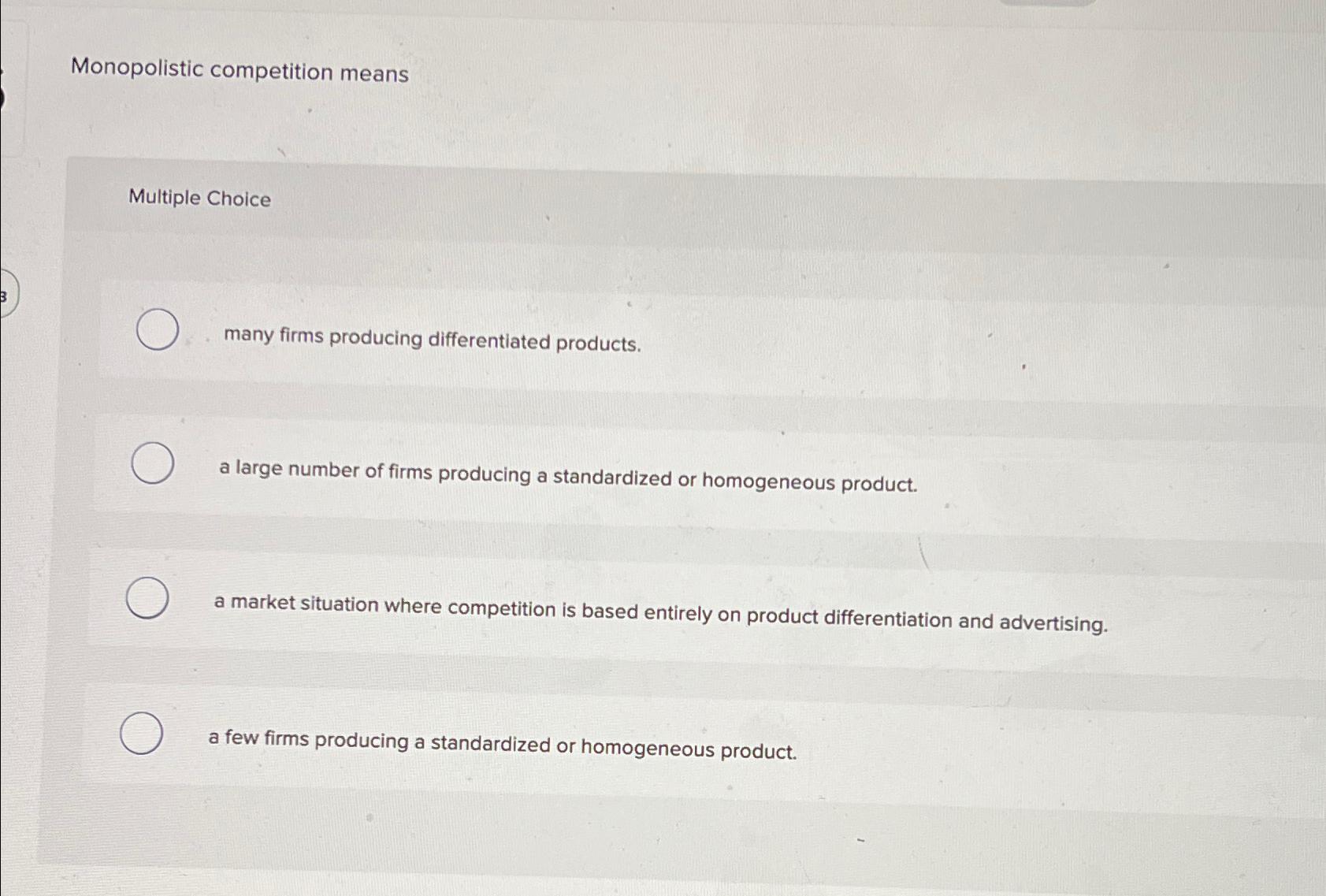 Solved Monopolistic competition meansMultiple Choicemany | Chegg.com