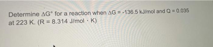 Solved Determine AGº for a reaction when AG = -144.6 kJ/mol | Chegg.com