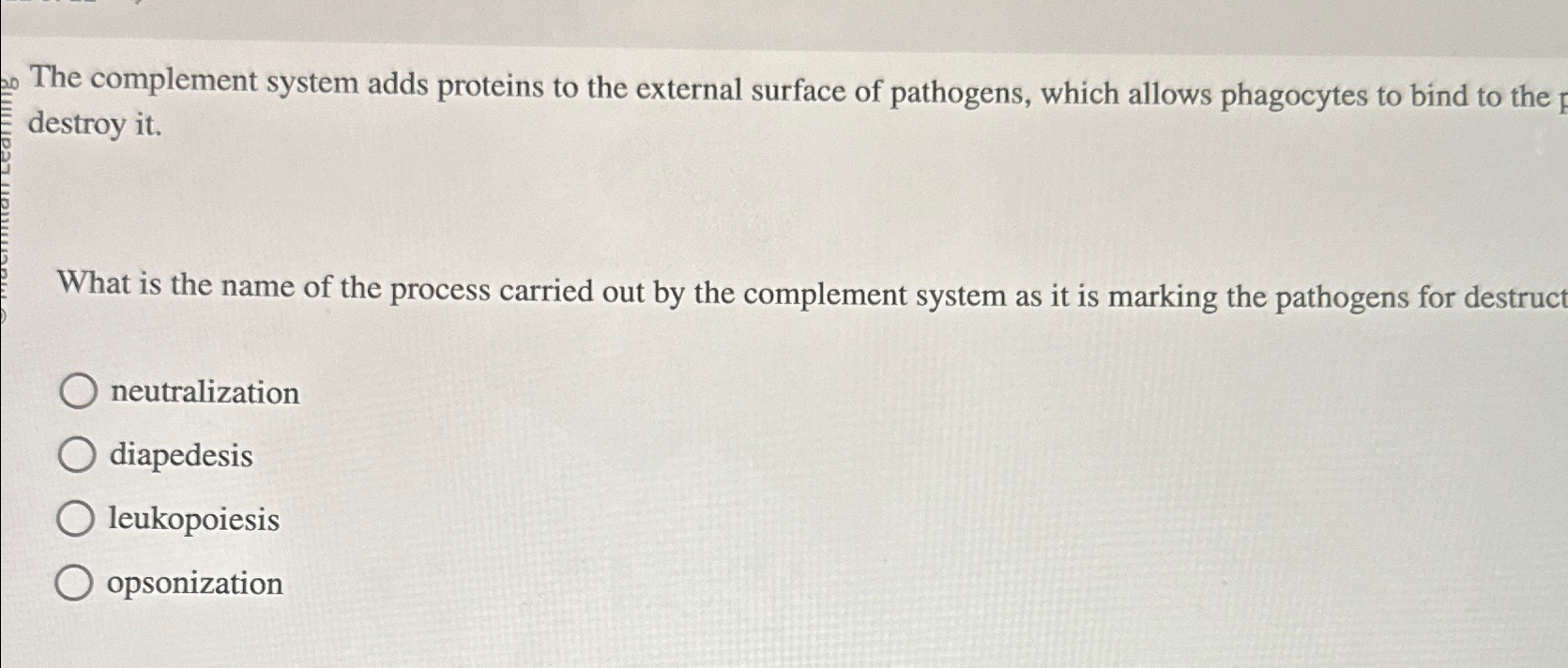 Solved The complement system adds proteins to the external | Chegg.com