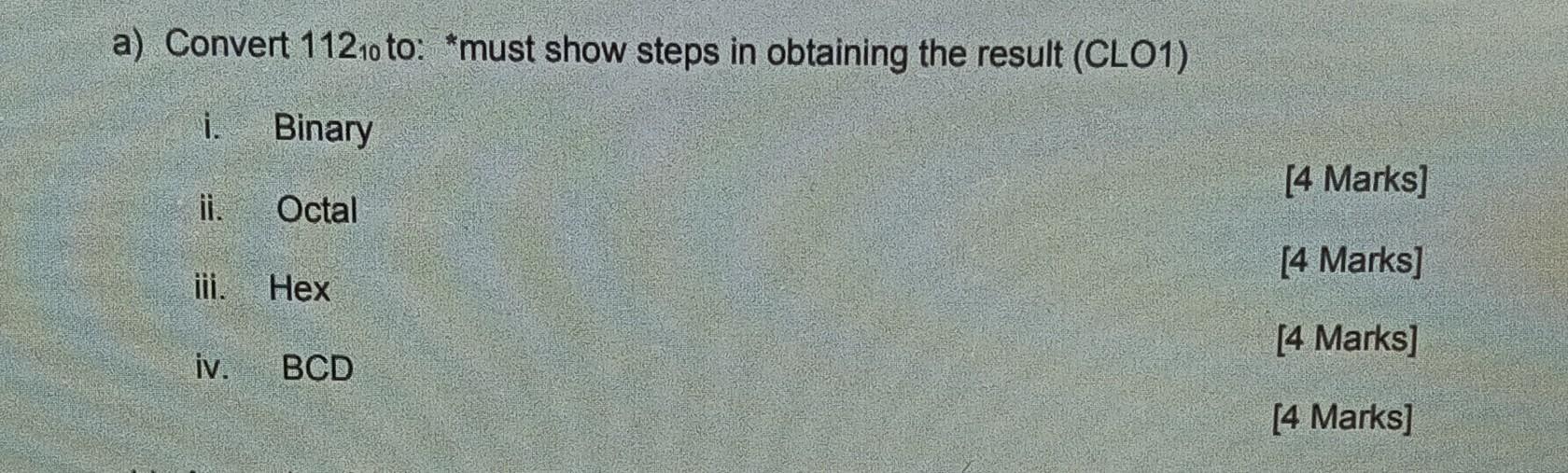 Solved a) Convert 11210 to: " must show steps in obtaining | Chegg.com
