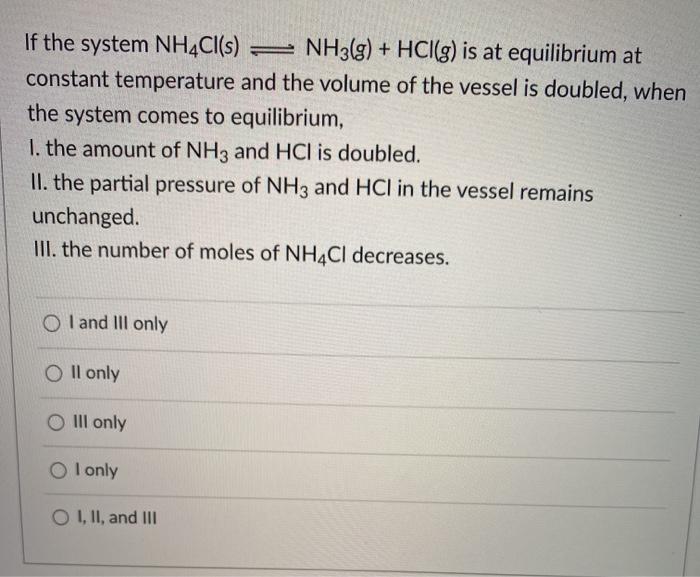 Solved If the system NH4Cl(s) = NH3(g) + HCl(g) is at | Chegg.com