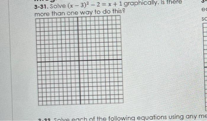 Solved 3-31. Solve (x-3)² -2=x+1 graphically. Is there more | Chegg.com