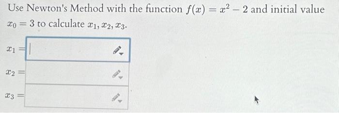 Solved Use Newton's Method with the function f(x)=x2−2 and | Chegg.com
