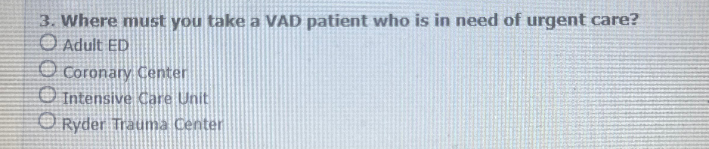 Solved Where must you take a VAD patient who is in need of | Chegg.com
