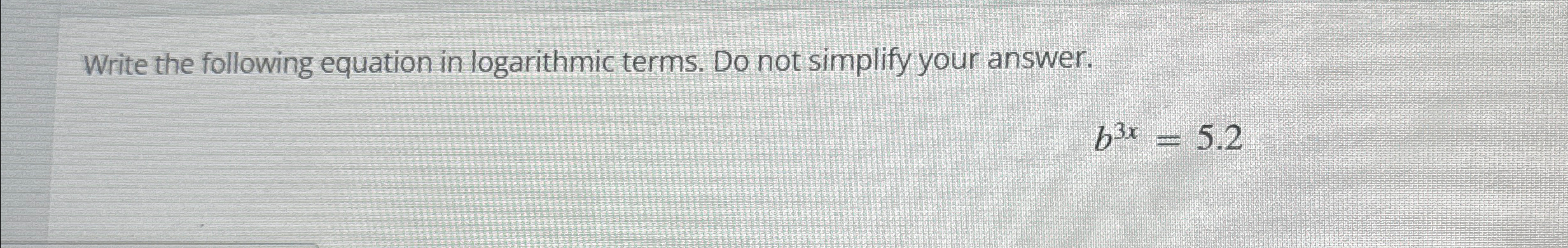 Solved Write The Following Equation In Logarithmic Terms Do