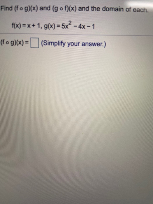 Solved Find (fog)(x) and (gof)(x) and the domain of each. | Chegg.com
