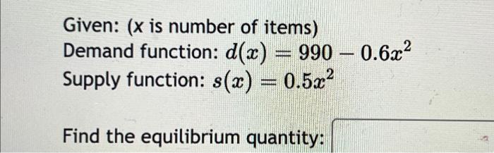 Solved Given: ( x is number of items) Demand function: | Chegg.com