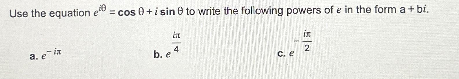 Solved Use the equation eiθ=cosθ+isinθ ﻿to write the | Chegg.com