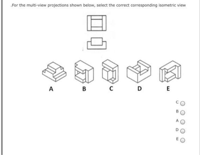 Solved . For the multi-view projections shown below, select | Chegg.com