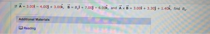 Solved If A=3.00i^−4.00j^+3.00k^,B=Bxi^+7.00j^−6.00k^, and | Chegg.com