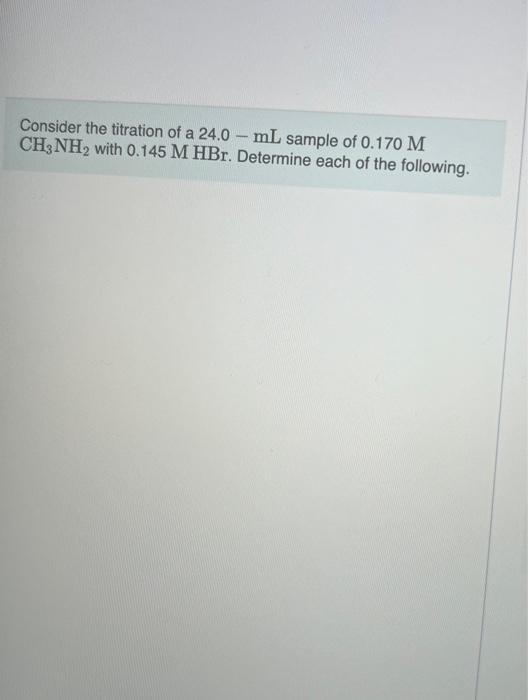 Solved Consider the titration of a 24.0−mL sample of 0.170M | Chegg.com
